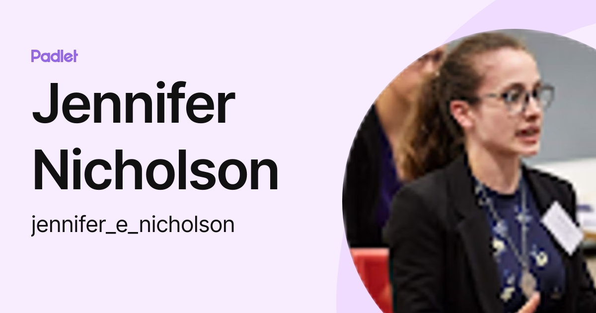 Jennifer Nicholson (jennifer_e_nicholson) profile | Padlet