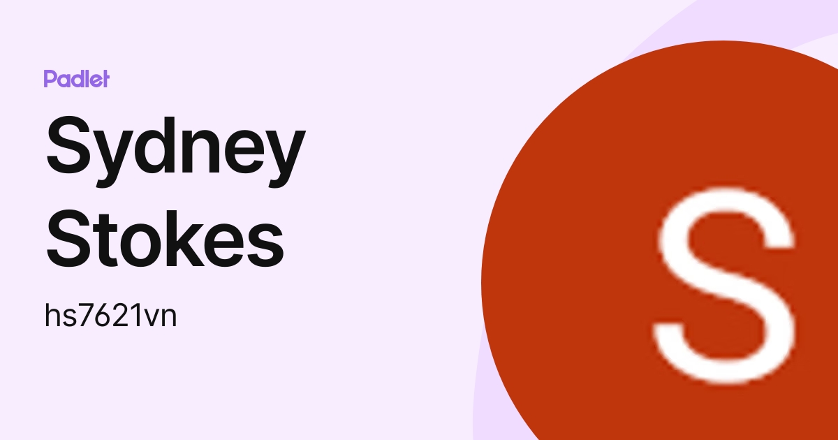 Sydney Stokes (hs7621vn) profile | Padlet