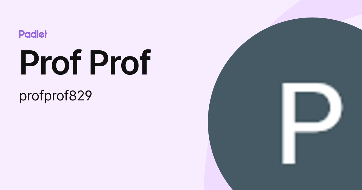 Prof Prof (profprof829) profile | Padlet