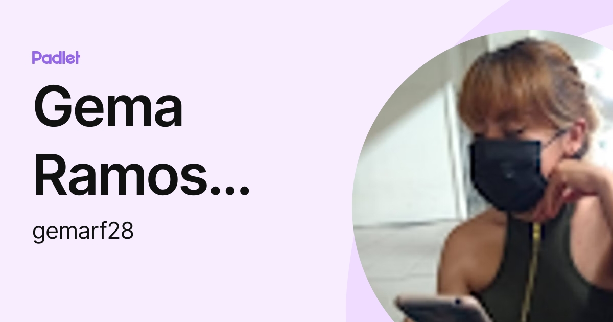 Gema Ramos Flores (gemarf28) profile | Padlet