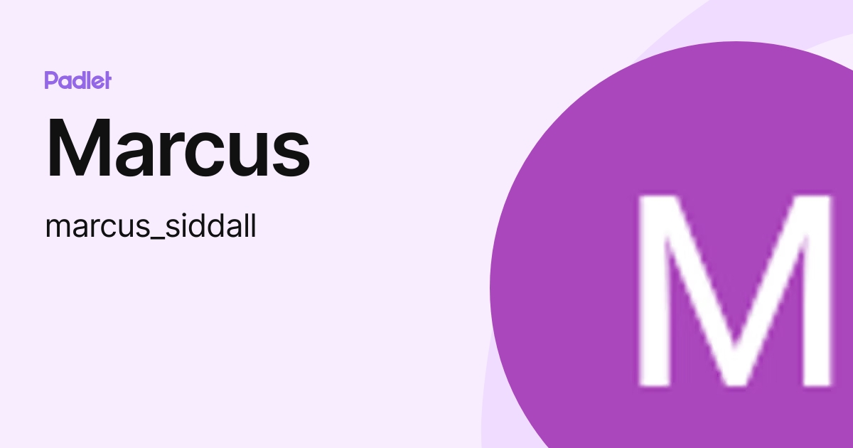 Marcus (marcus_siddall) profile | Padlet
