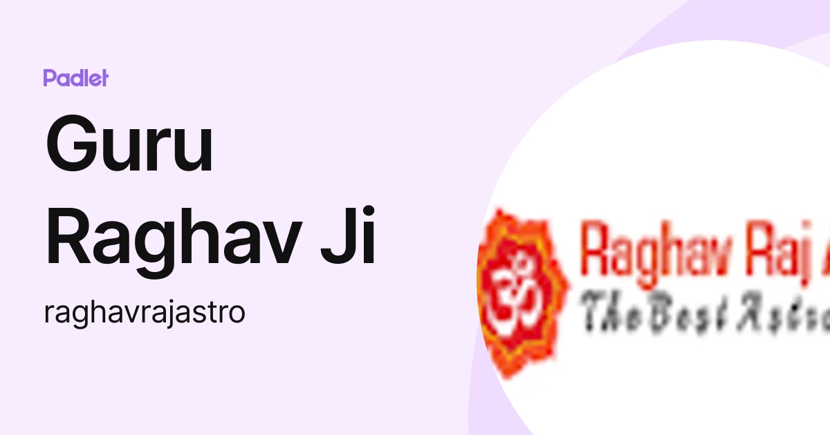 Guru Raghav Ji (raghavrajastro) profile | Padlet