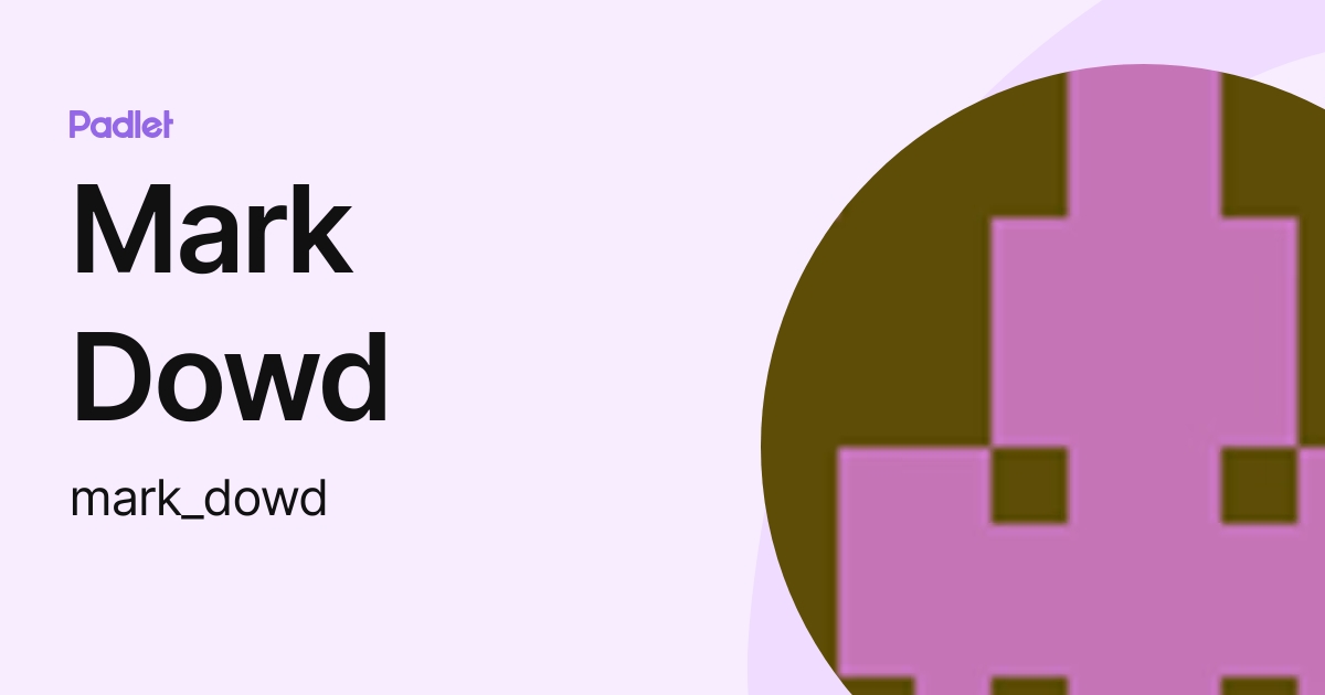 Mark Dowd (mark_dowd) profile | Padlet