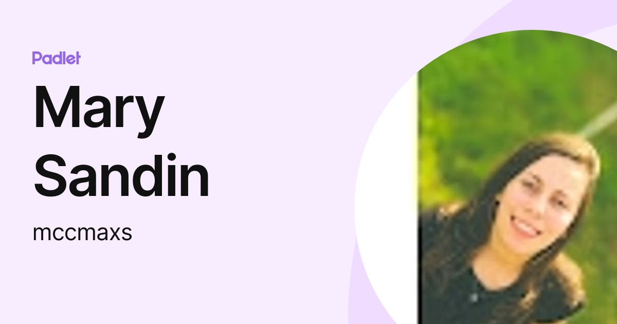 Mary Sandin (mccmaxs) profile | Padlet