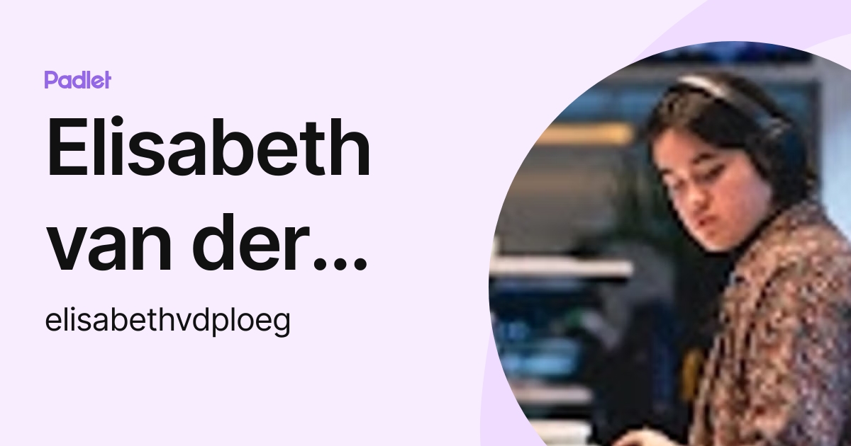 Elisabeth van der Ploeg (elisabethvdploeg) profile | Padlet