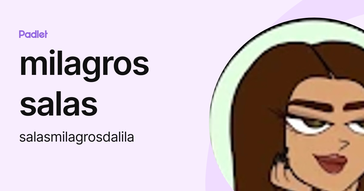 milagros salas (salasmilagrosdalila) profile | Padlet