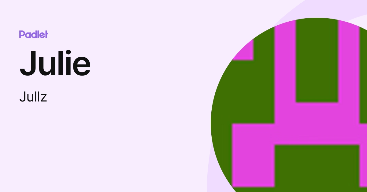 Julie (Jullz) profile | Padlet