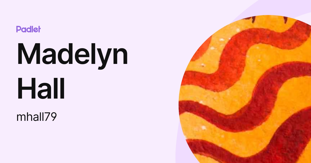 Madelyn Hall (mhall79) profile | Padlet
