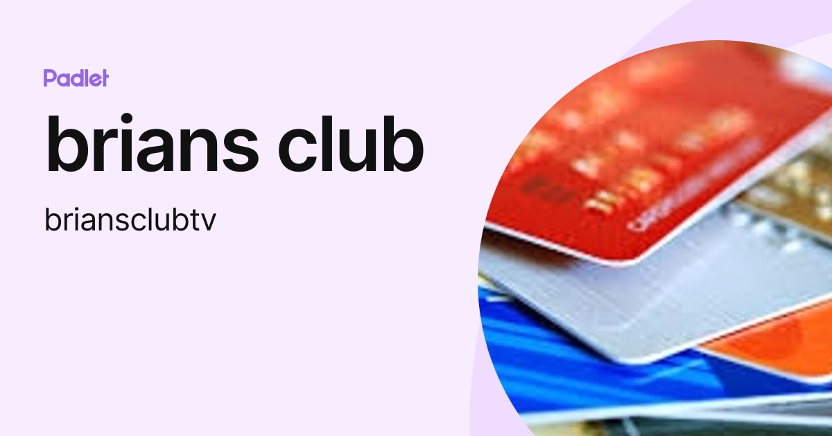 brians club (briansclubtv) profile | Padlet