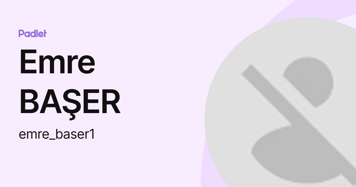 Emre BAŞER (emre_baser1) profile | Padlet