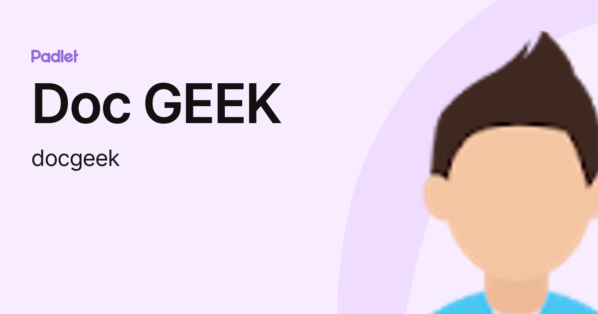 Doc GEEK (docgeek) profile | Padlet