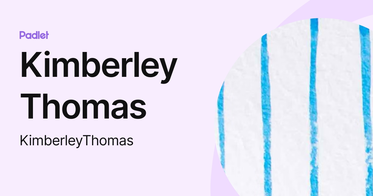 Kimberley Thomas (KimberleyThomas) profile | Padlet