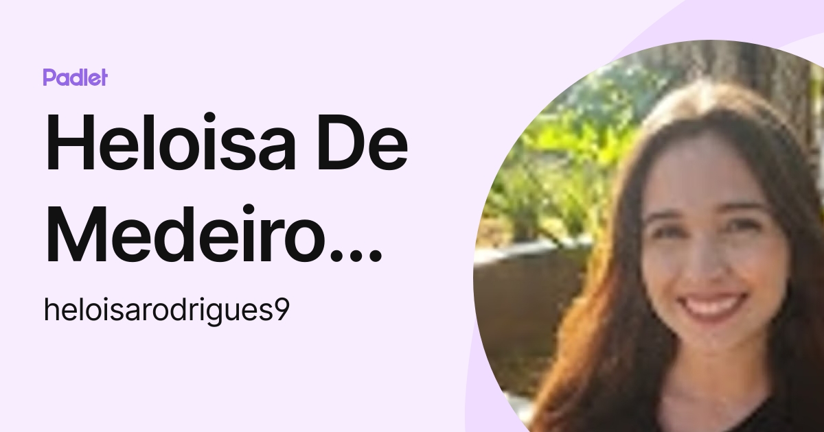 Heloisa De Medeiros Rodrigues (heloisarodrigues9) profile | Padlet