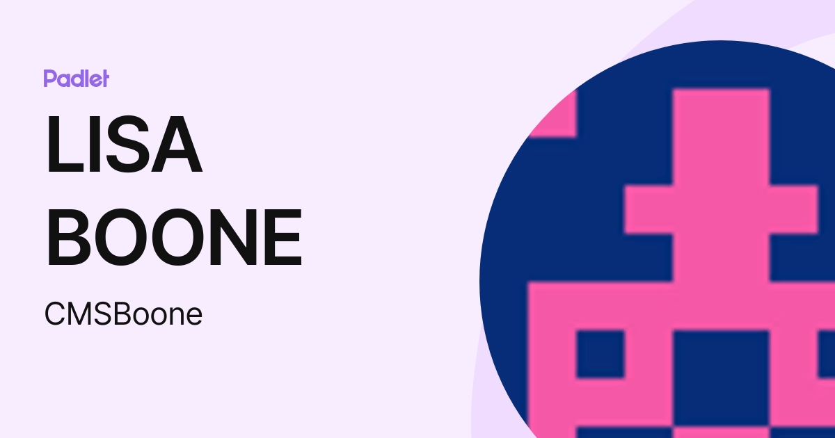 LISA BOONE (CMSBoone) profile | Padlet