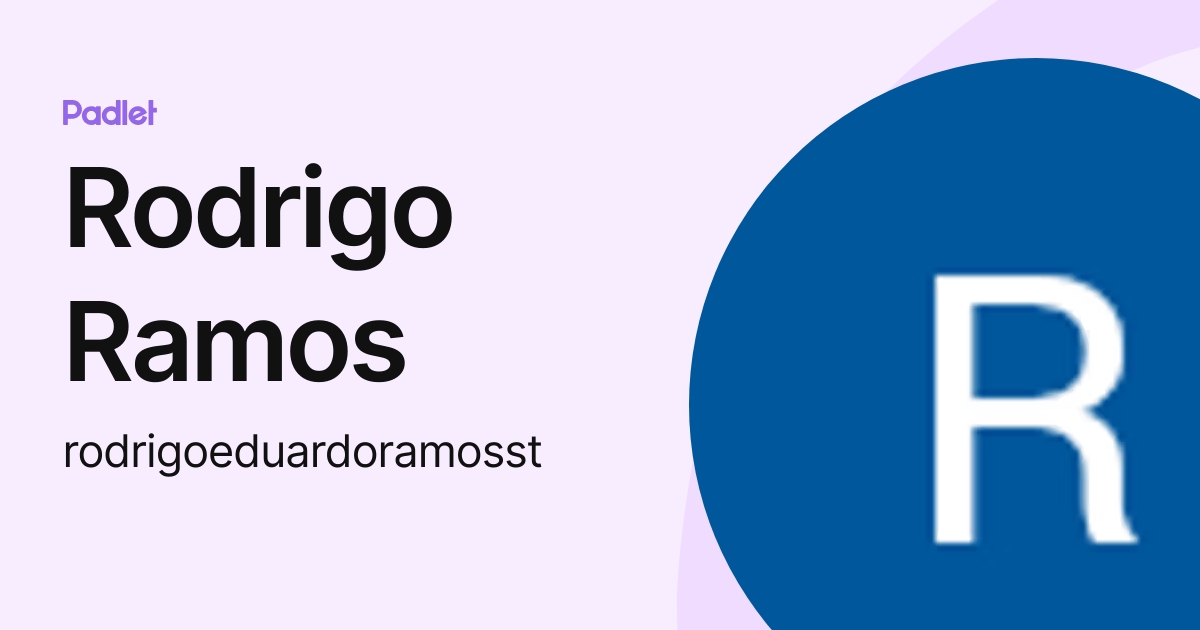 Rodrigo Ramos (rodrigoeduardoramosst) profile | Padlet