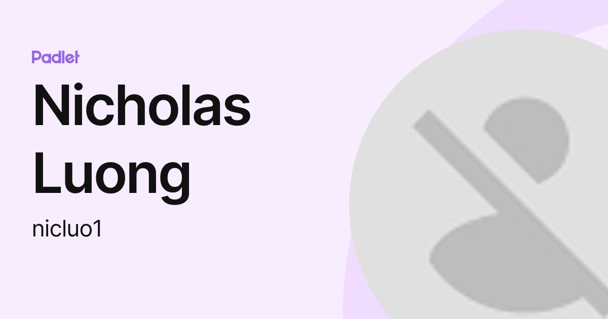 Nicholas Luong (nicluo1) profile | Padlet