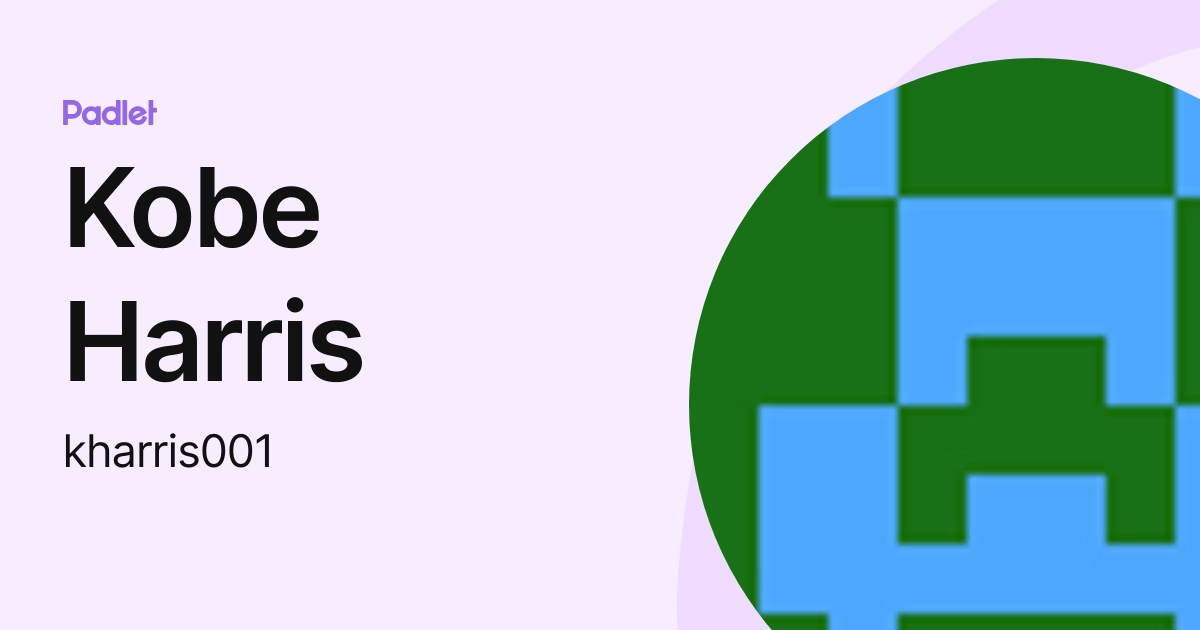 Kobe Harris (kharris001) profile | Padlet