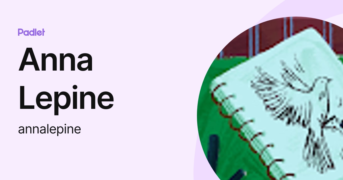 Anna Lepine (annalepine) profile | Padlet