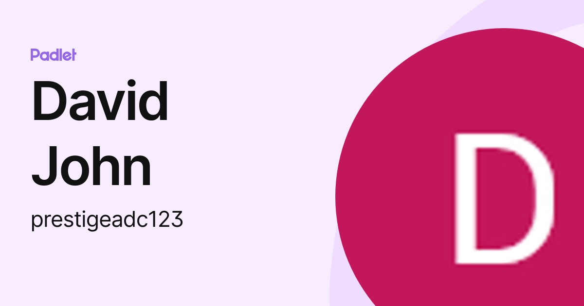 David John (prestigeadc123) profile | Padlet