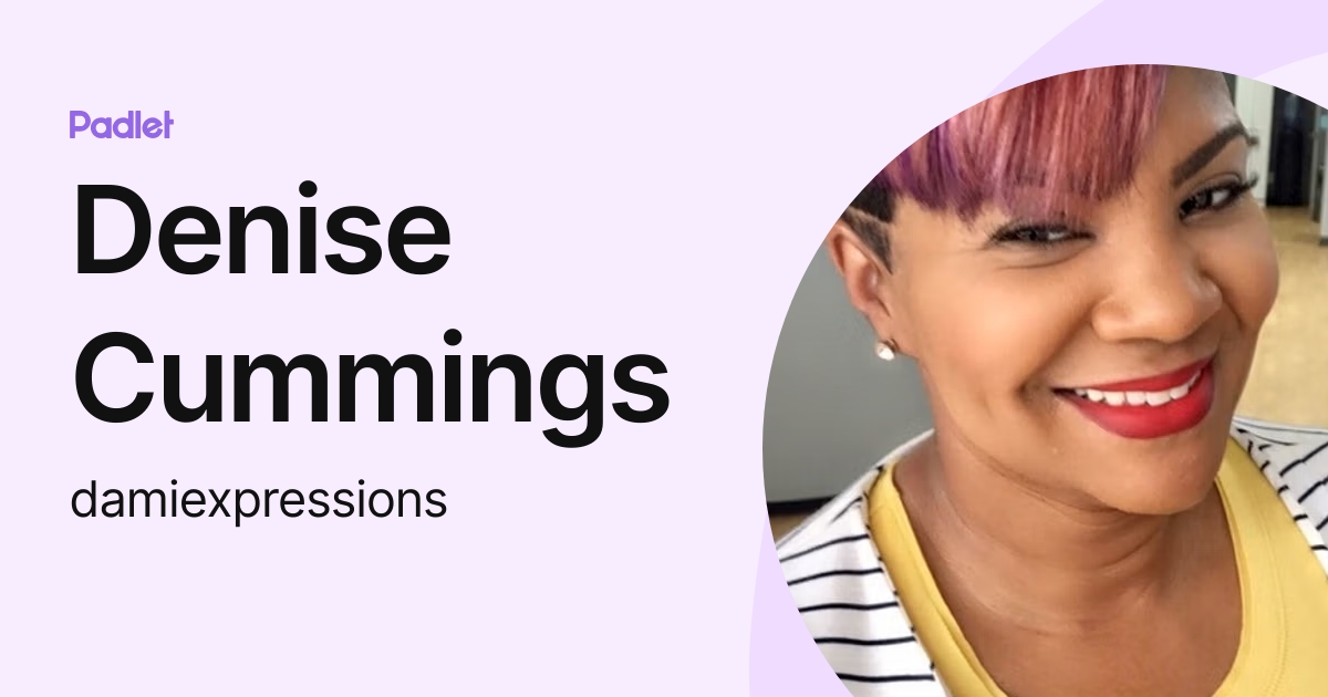 Denise Cummings (damiexpressions) profile | Padlet