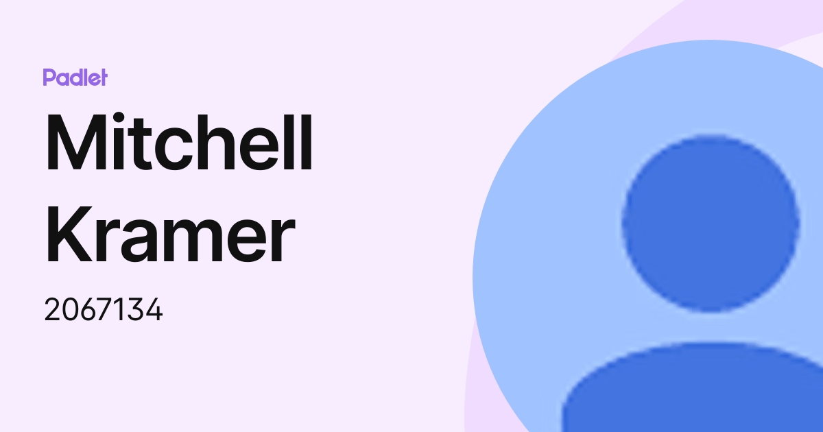 Mitchell Kramer (2067134) profile | Padlet