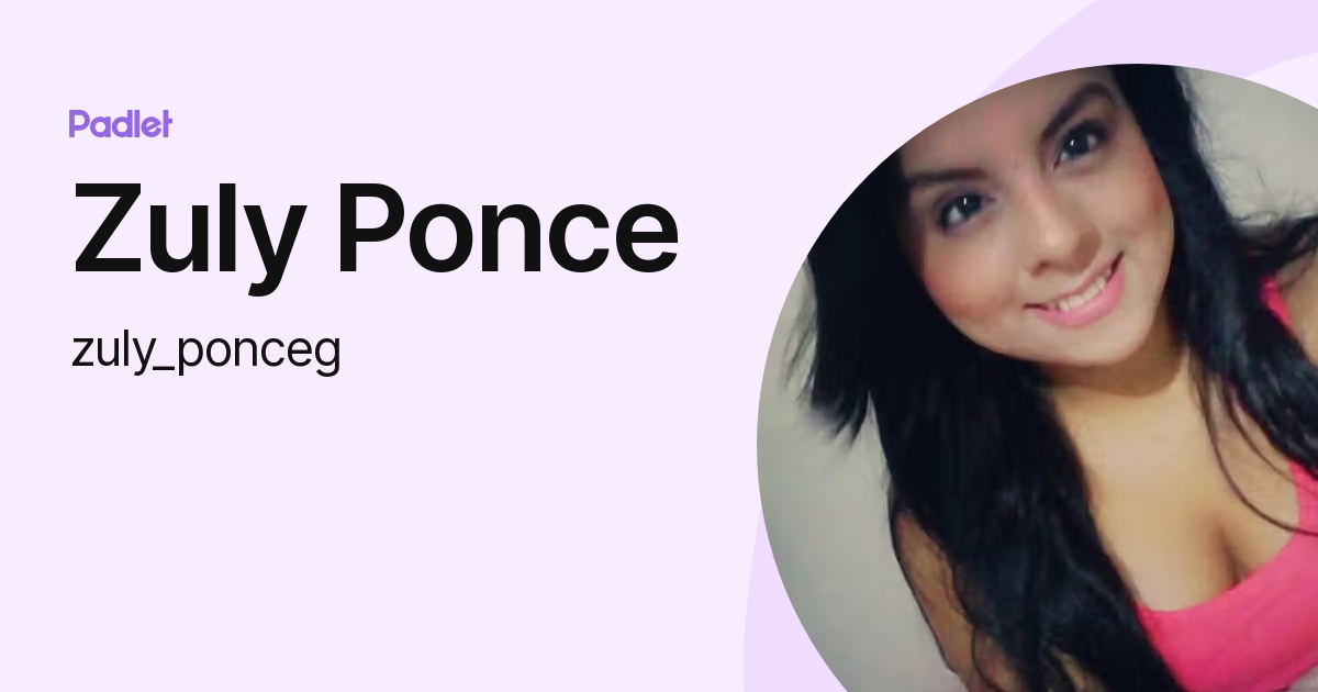 Zuly Ponce (zuly_ponceg) profile | Padlet