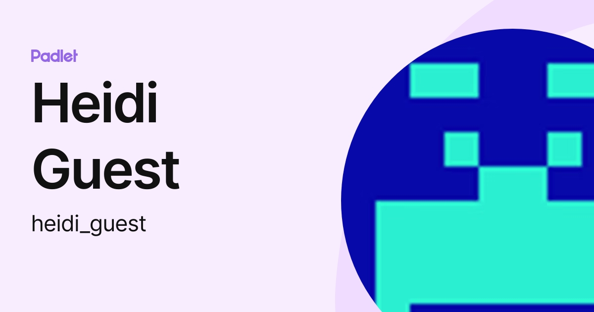 Heidi Guest (heidi_guest) profile | Padlet