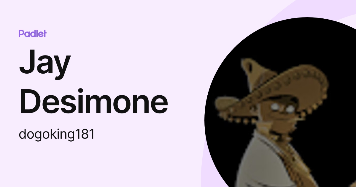 Jay Desimone (dogoking181) profile | Padlet