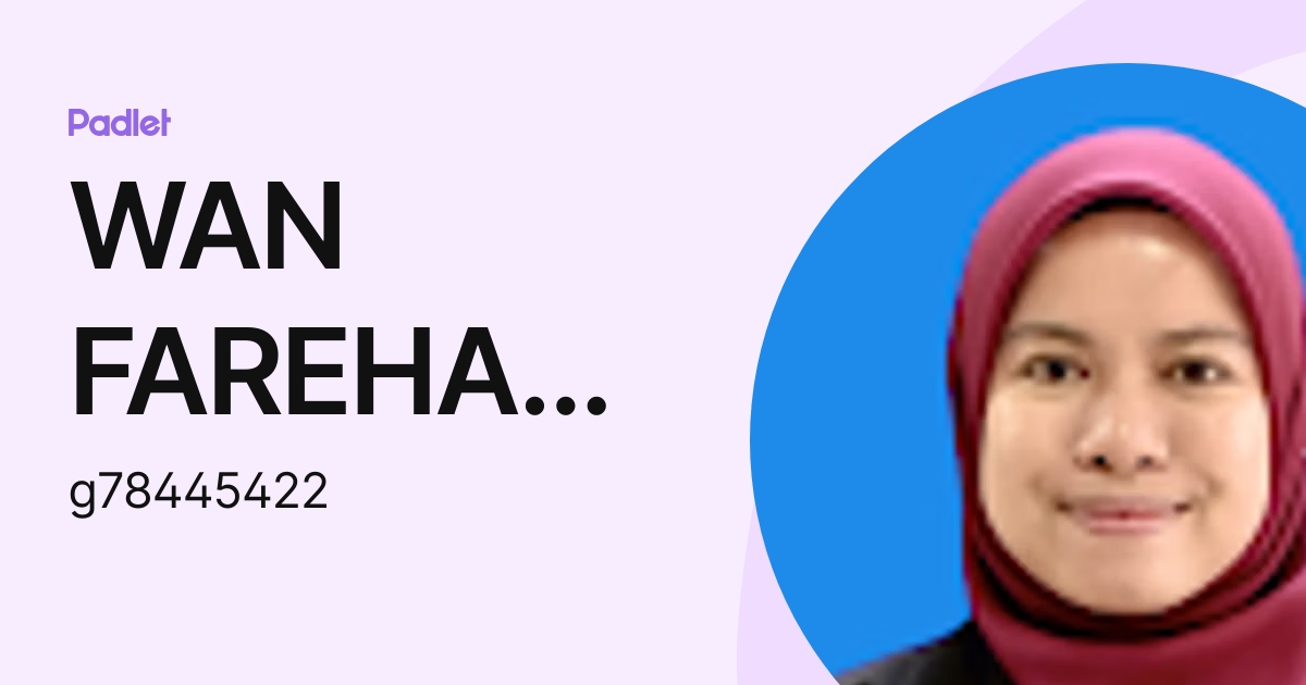 WAN FAREHAH BT WAN SABERI KPM-Guru (g78445422) profile | Padlet