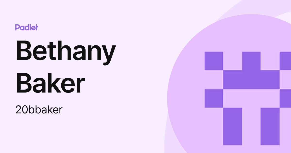 Bethany Baker (20bbaker) profile | Padlet