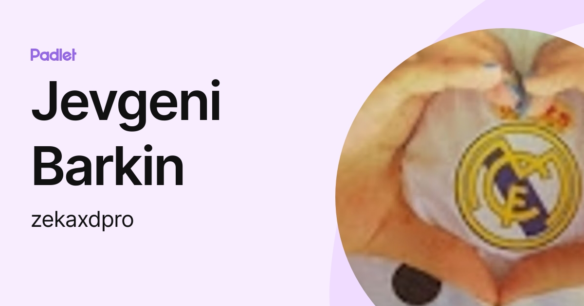 Jevgeni Barkin (zekaxdpro) profile | Padlet