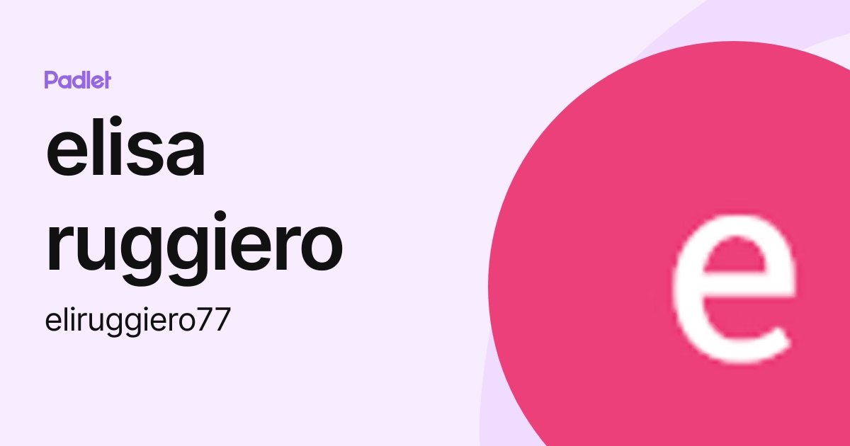 elisa ruggiero (eliruggiero77) profile | Padlet