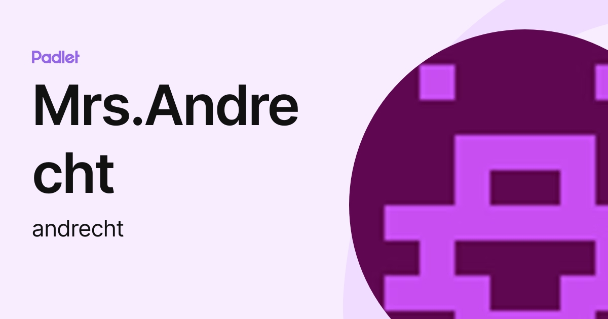 Mrs.Andrecht (andrecht) profile | Padlet