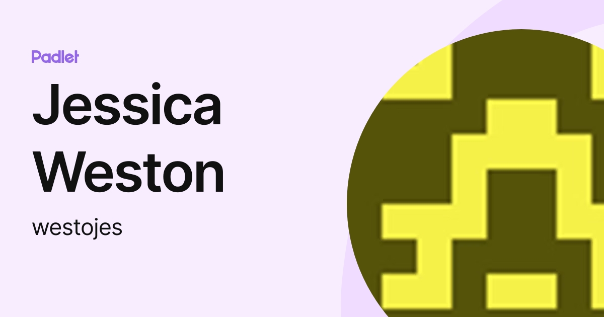 Jessica Weston (westojes) profile | Padlet