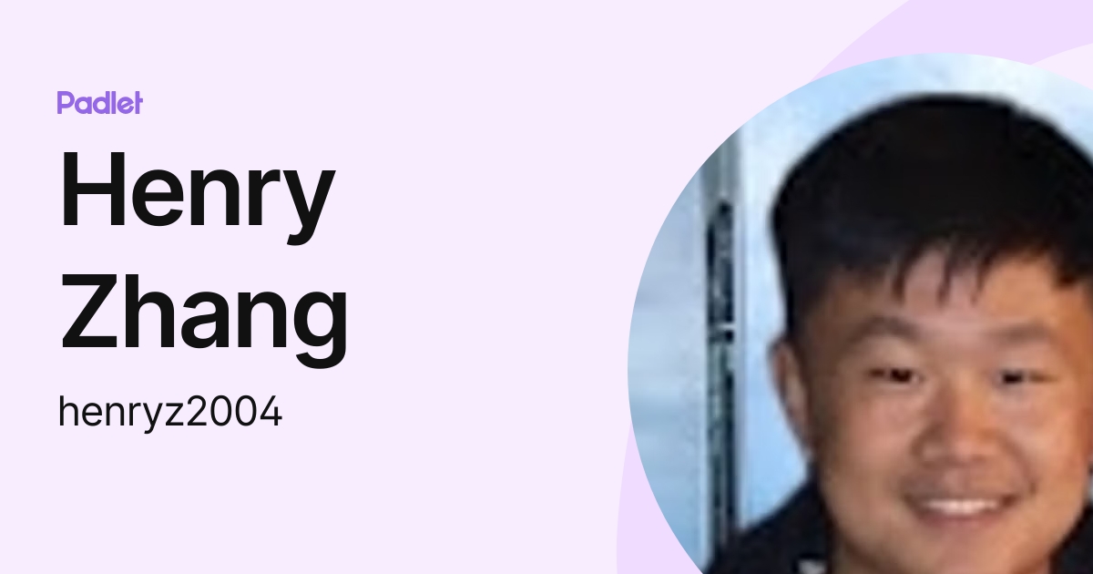 Henry Zhang (henryz2004) profile | Padlet