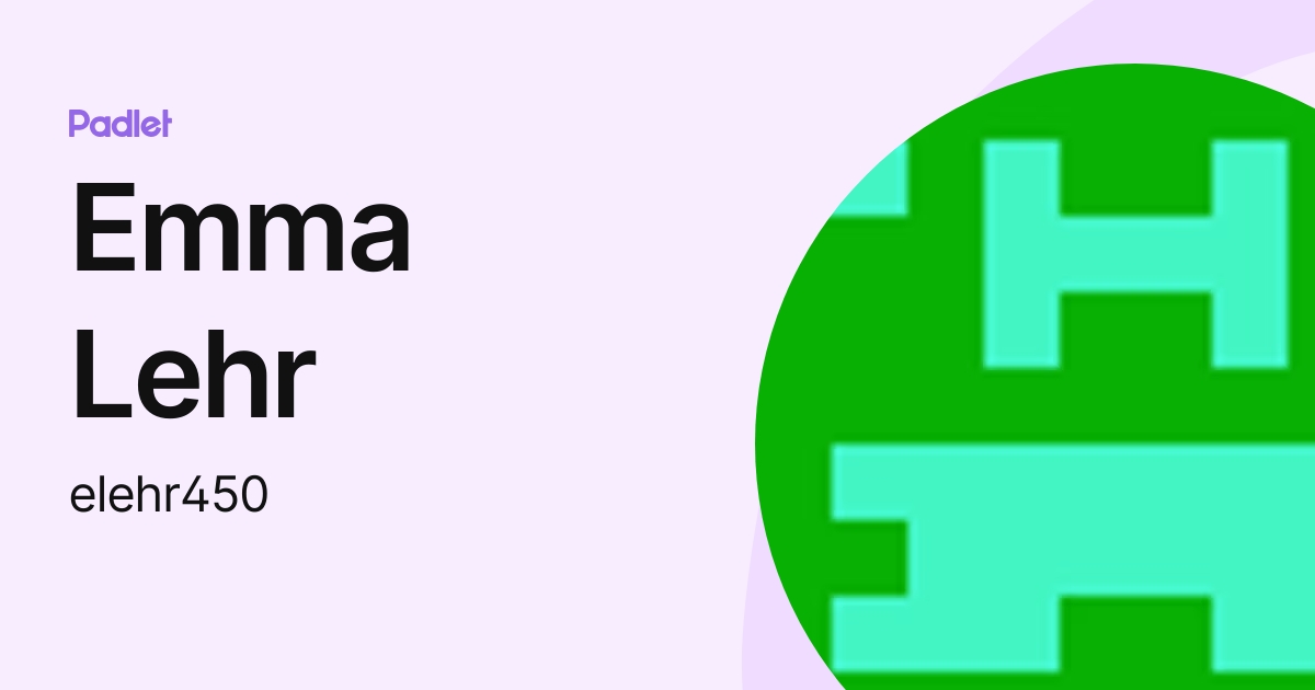 Emma Lehr (elehr450) profile | Padlet