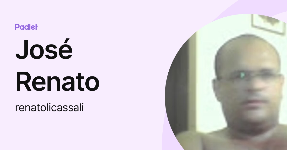 José Renato (renatolicassali) profile | Padlet