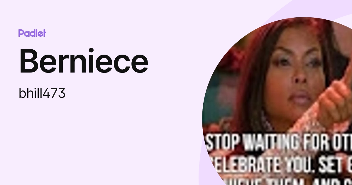 Berniece (bhill473) profile | Padlet