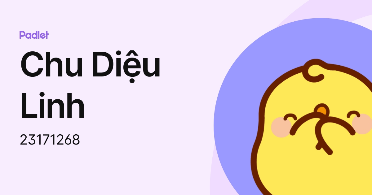 Chu Diệu Linh (23171268) profile | Padlet