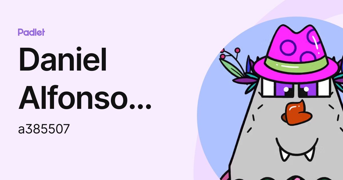 Daniel Alfonso Domínguez Meraz A385507 (a385507) profile | Padlet