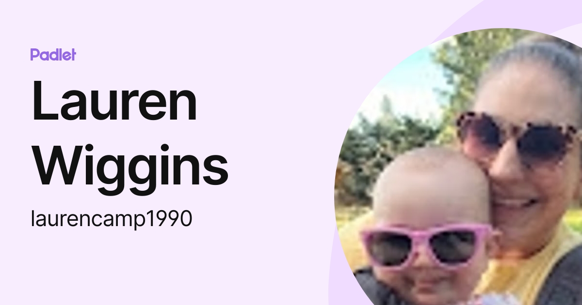 Lauren Wiggins (laurencamp1990) profile | Padlet