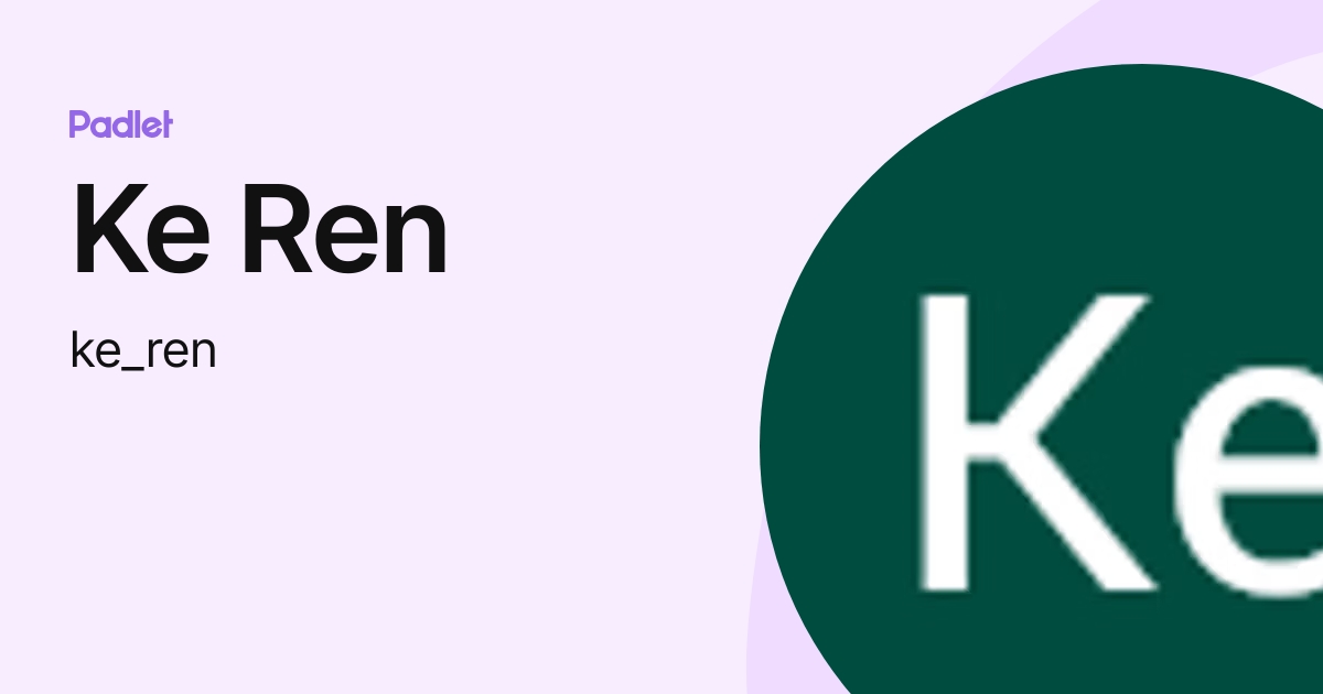 Ke Ren (ke_ren) profile | Padlet