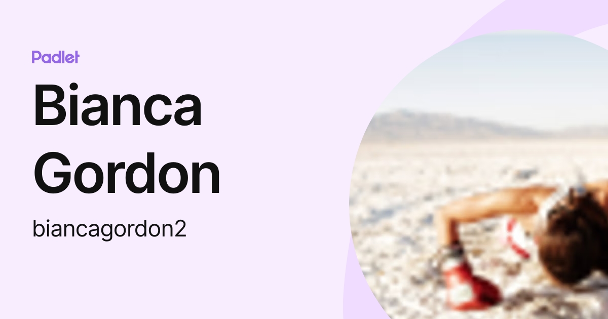 Bianca Gordon (biancagordon2) profile | Padlet