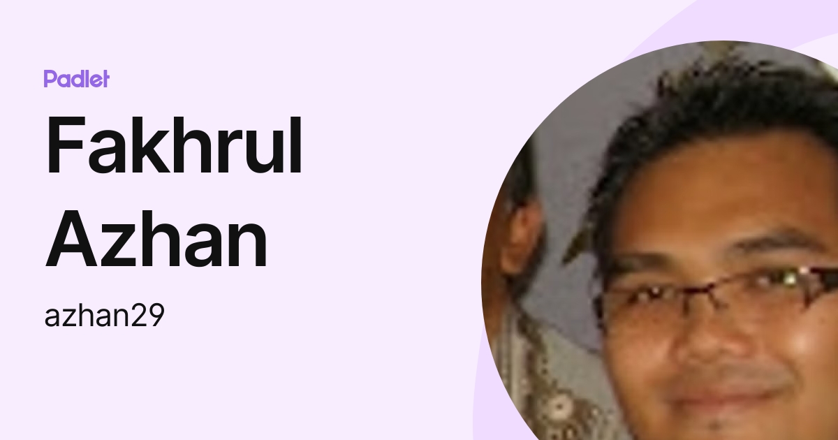 Fakhrul Azhan (azhan29) profile | Padlet