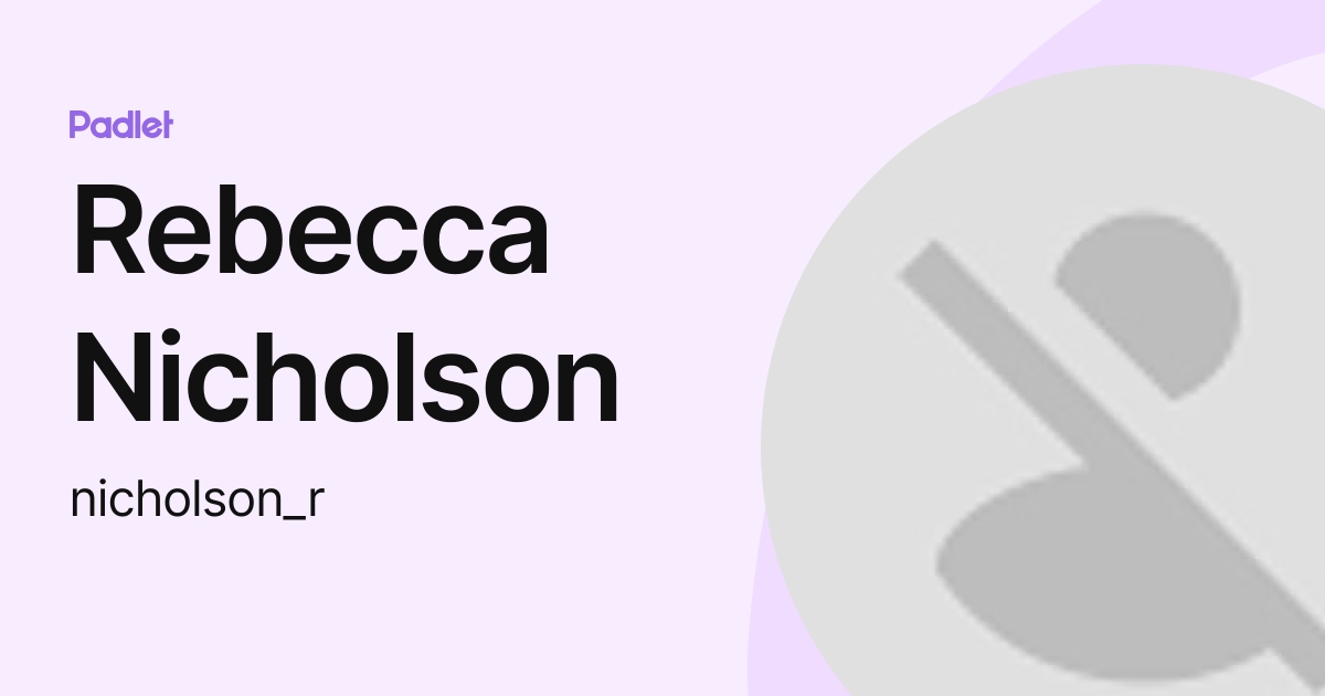 Rebecca Nicholson (nicholson_r) profile | Padlet