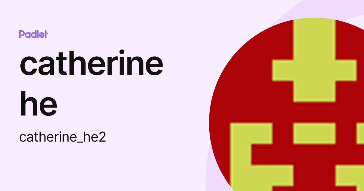 catherine he (catherine_he2) profile | Padlet