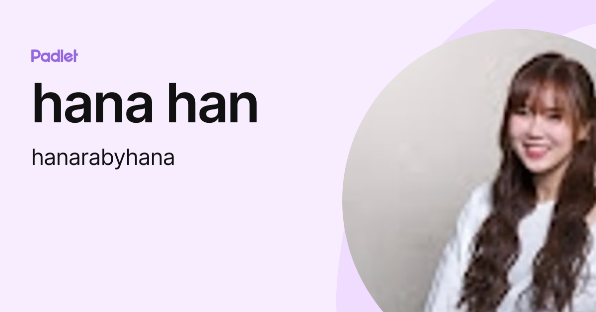 hana han (hanarabyhana) profile | Padlet