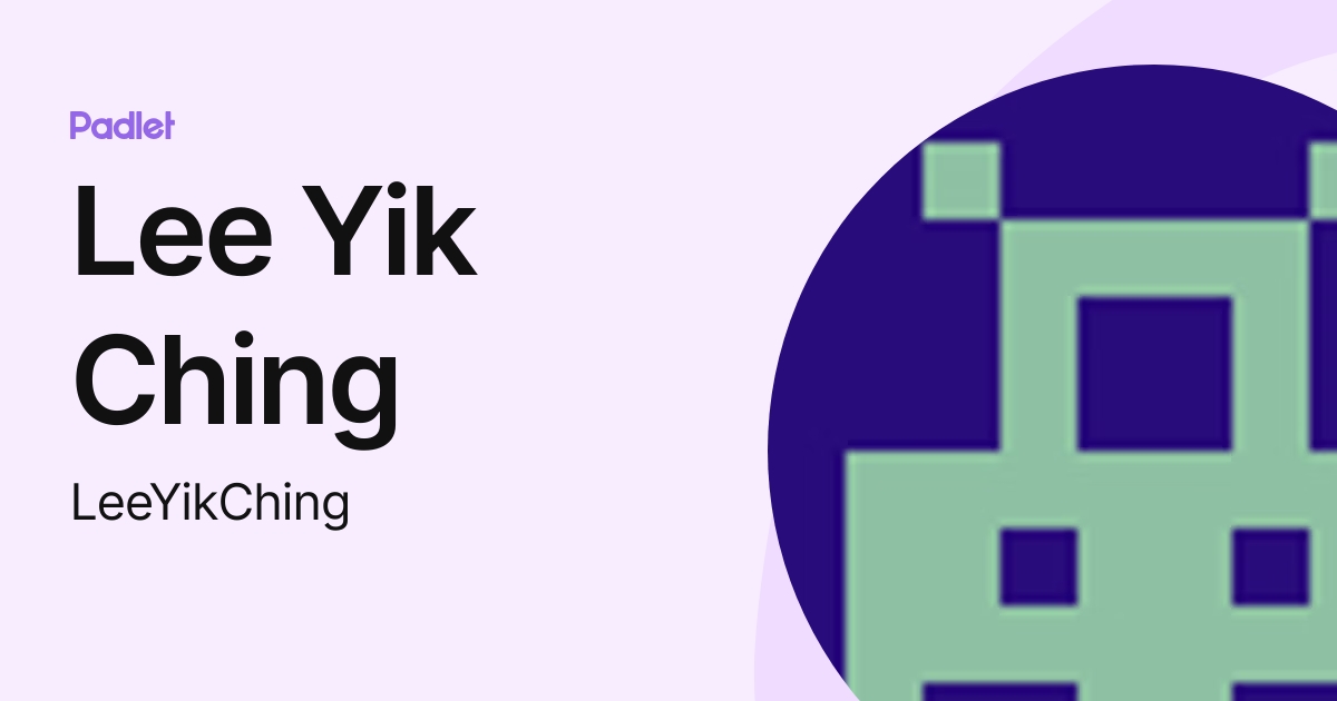 Lee Yik Ching (LeeYikChing) profile | Padlet
