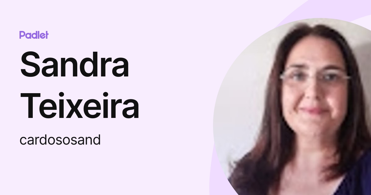 Sandra Teixeira (cardososand) profile | Padlet