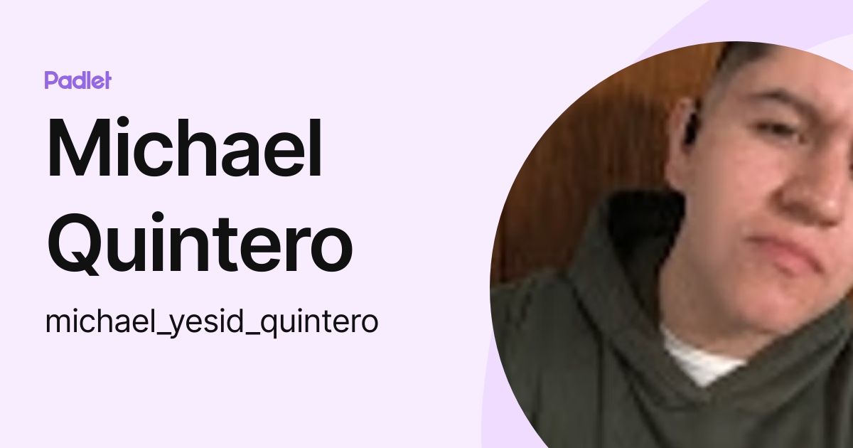 Michael Quintero (michael_yesid_quintero) profile | Padlet